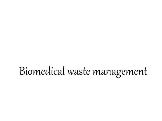 Bio medical waste mangement | PPT