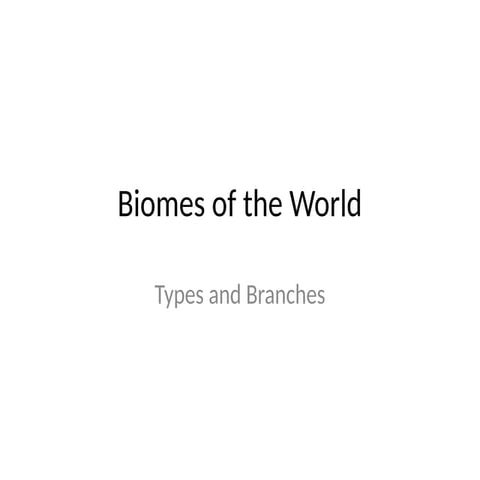 Types of biomes and its importance required for humans | PPTX