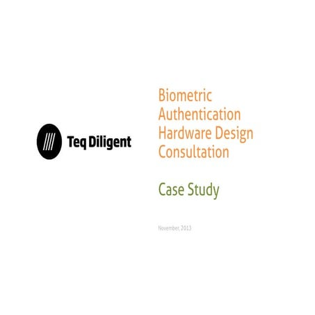 Biometric authentication hardware device teq diligent case study | PPT