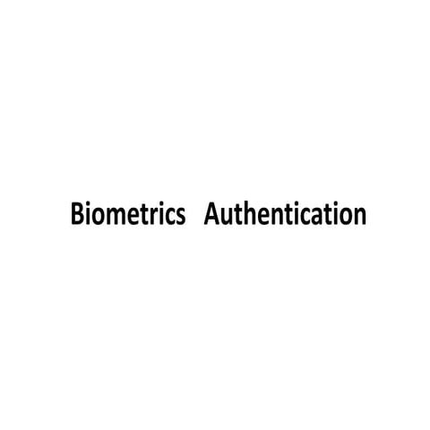 Biometrics Authentication Pptx