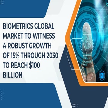 Biometrics Global Market to Witness a Robust Growth of 15% through 2030 ...