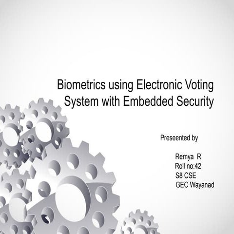 Biometrics Using Electronic Voting System With Embedded Security Ppt