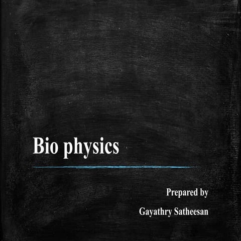 Bio physics | PPTX