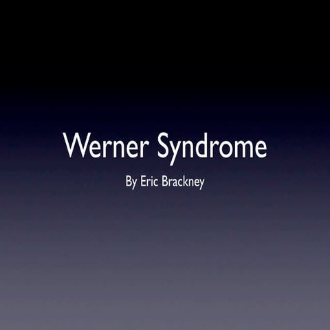 Werners Syndrome | PPT