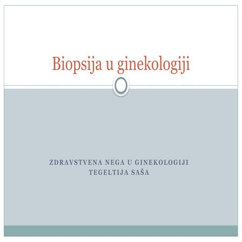 Biopsija u ginekologiji(1)_b9bdd831-3bca-45af-ad61-840dcb08931e.pptx