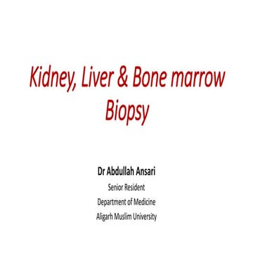 Kidney, Liver and Bone Marrow Biopsy | PPTX
