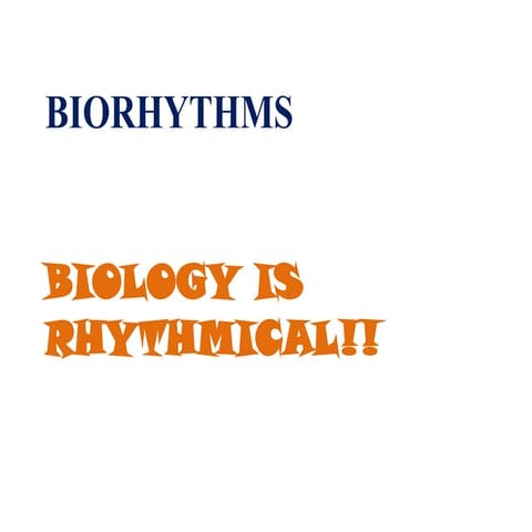 BIORHYTHMS.,,,,,,,,,,,,,,,,,,,,,,,,,,,,,,,,,,,pptx | PPTX