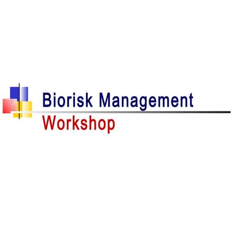 Biorisk Management Workshop for BAI | PPT