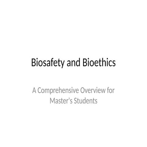 Biosafety_and_Bioethics_Presentation.pptx