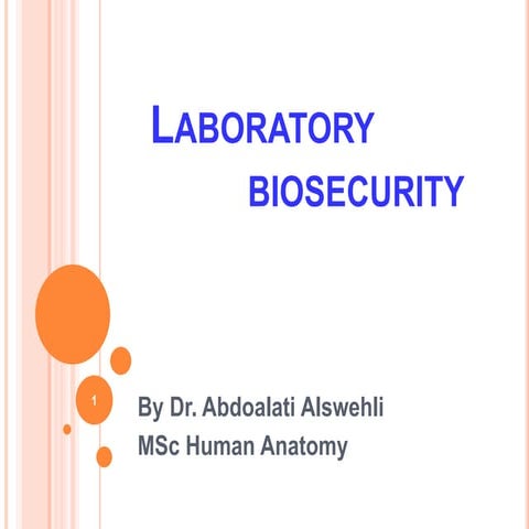 Laboratory Biosecurity by Dr.Abdoalati Mohammed Alswehli | PPTX