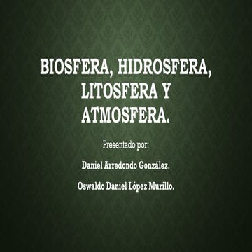 Biosfera, hidrosfera, litosfera y atmosfera.pptx