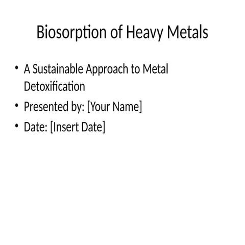 Biosorption_of_Heavy_Metals_Presentation.pptx