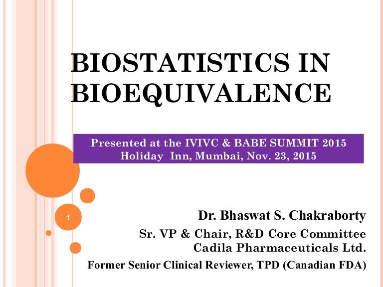 Biostatistics in Bioequivalence Biostatistics in Bioequivalence
