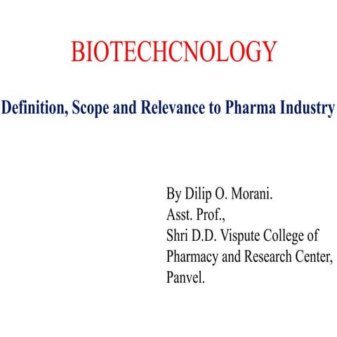 Biotechnology-Definition, Scope & Relevance to Pharma Industry | PPTX