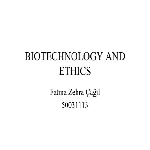 Biotechnology and ethics | PPT