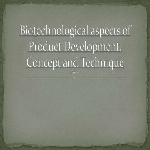 Biotechnology aspect of product development .pptx
