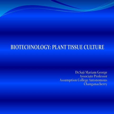 BIOTECHNOLOGY: PLANT TISSUE CULTURE SMG | PPTX