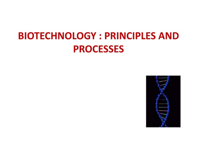 Biotechnoloy principles and processes | PPTX