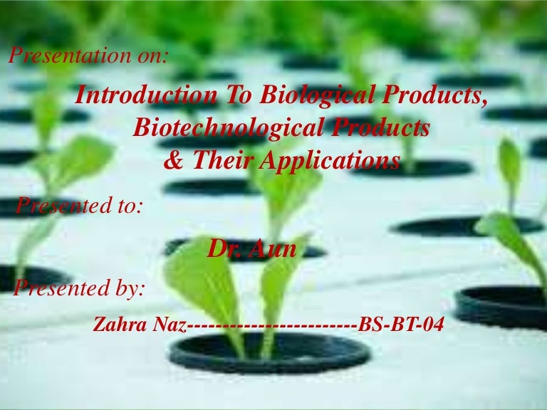 Biotechnology products