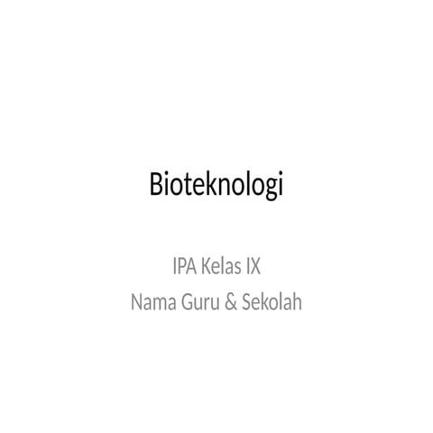 Materi tentang bioteknologi untuk siswa kelas 9 smp | PPTX