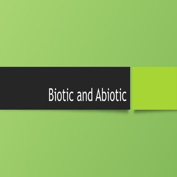 Biotic and Abiotic LIVING AND NON LIVING | PPTX