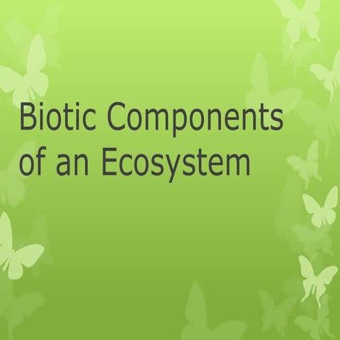 Biotic components of an ecosystem | PPSX