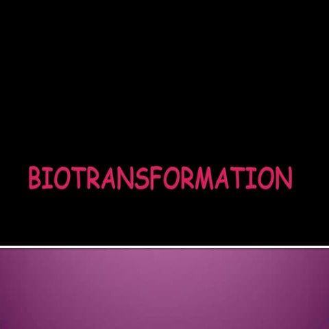 Biotransformation | PPT