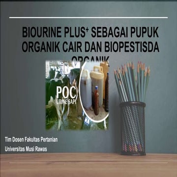 BIOURINE PLUS+ SEBAGAI PUPUK ORGANIK CAIR DAN PESTISIDA ORGANIK.pptx