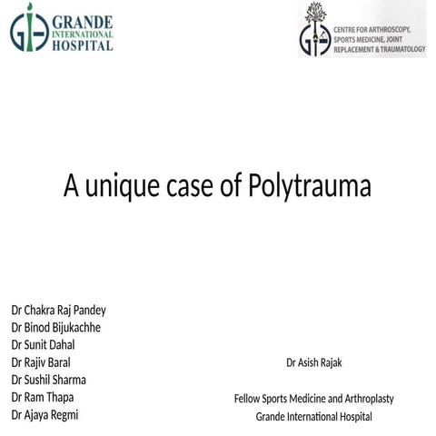 A Unique Case of Polytrauma - Learning opportunity | PPTX