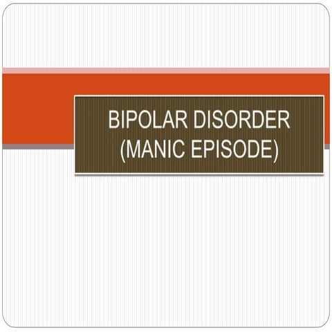 Bipolar manic episode | PPTX