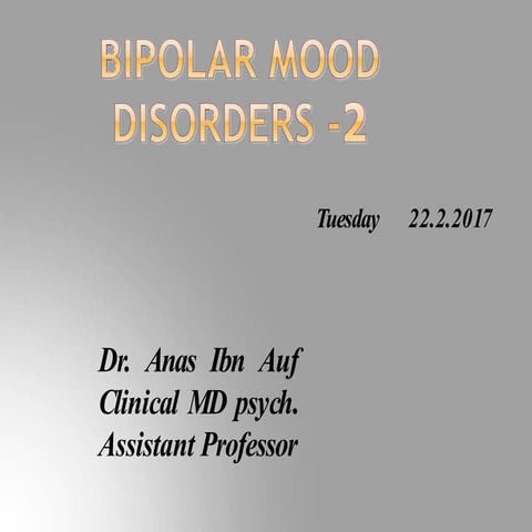 Bipolar Mood disorders 2.pptx ncvvcvbbxxvvcc | PPT