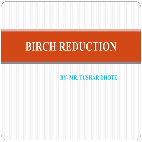Birch reduction | PPT