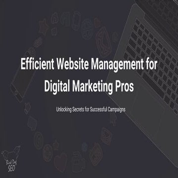 Efficient Website Management for Digital Marketing Pros | PPT