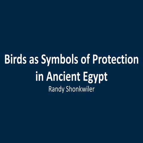 Birds as symbols of protection in ancient egypt | PPTX
