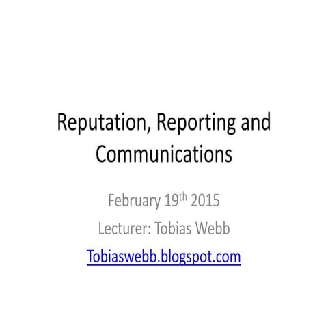 Lecture Seven - Reputation, Reporting and Communications | PPTX