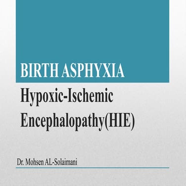 Hypoxic ischemic encephalopathy: Lecture on HIE | PPT