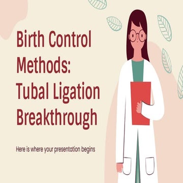 Birth Control Methods_ Tubal Ligation Breakthrough by Slidesgo.pptx