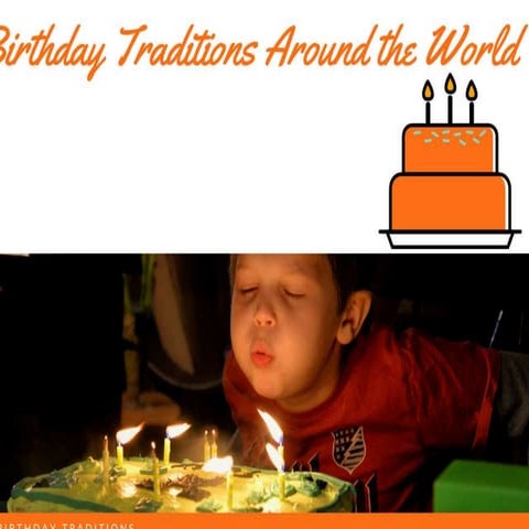 Birthday traditions around the world | PPTX
