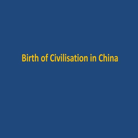 Birth of civilisation in china | PPTX