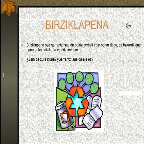 Birziklapena | PPT