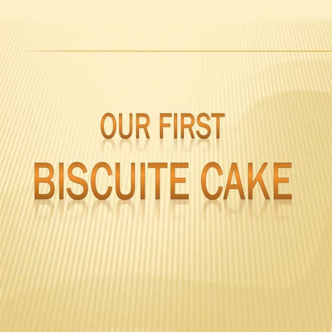 Biscuit cake | PPTX