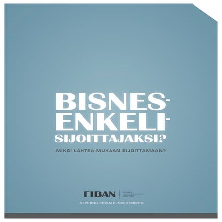 FiBAN - "Bisnesenkelisijoittajaksi?" -esite | PDF