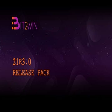 Bit2win 21r3.0 Release Pack | PPTX