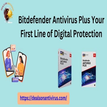 Bitdefender Antivirus Plus Your First Line of Digital Protection.pptx