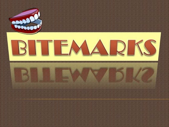 Bite Marks (FORENSIC DENTISTRY) | PPT