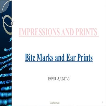 Bite Marks and Ear Prints information.pptx