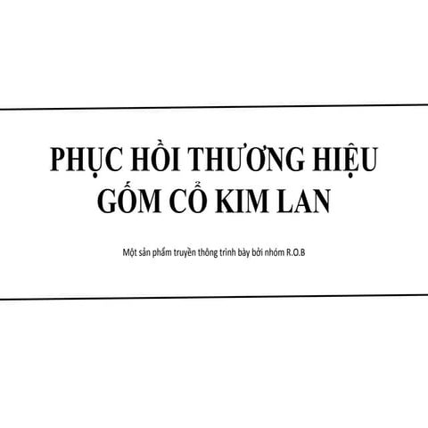 Phục hồi Gốm cổ Kim Lan 2015_Media Leaders 2015 | PPT
