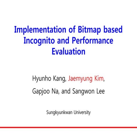 Implementation Of Bitmap Based Incognito And Performance Evaluation Ppt 6967