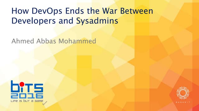 Bits 2016 How Devops Ends The War Between Developers And Sysadmins Ppt
