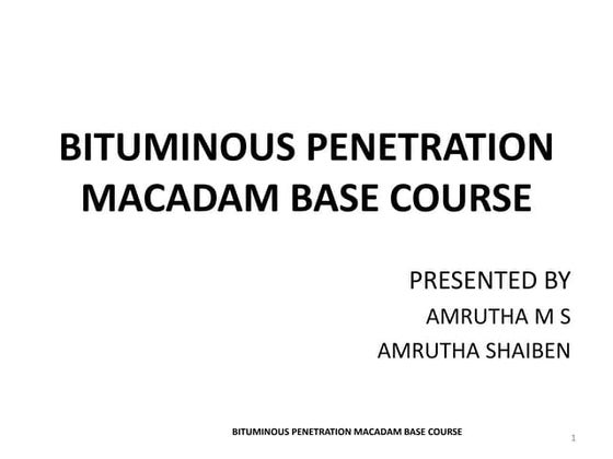 Bituminous penetration macadam base course | PPTX | Geology | Science